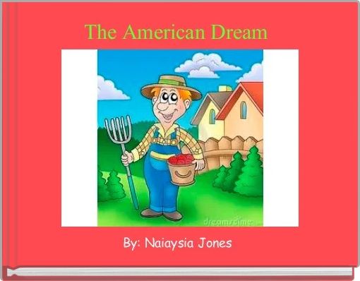 "The American Dream" - Free stories online. Create books for kids ...