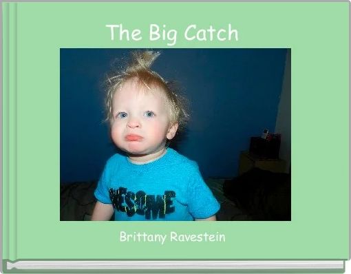 "The Big Catch" - Free stories online. Create books for kids | StoryJumper