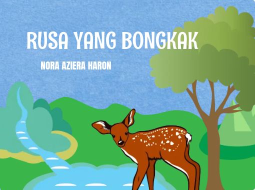 "RUSA YANG BONGKAK " - Free stories online. Create books for kids | StoryJumper