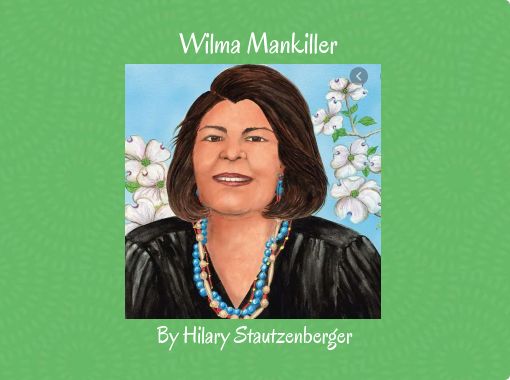 "Wilma Mankiller" - Free stories online. Create books for kids ...