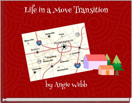"Life in a Move Transition" - Free stories online. Create books for ...