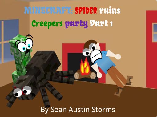 "MINECRAFT: Spider ruins Creepers party Part 1" - Free stories online ...