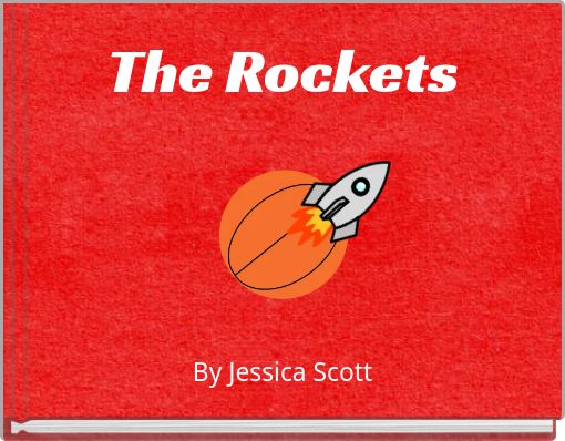 "The Rockets" - Free stories online. Create books for kids | StoryJumper