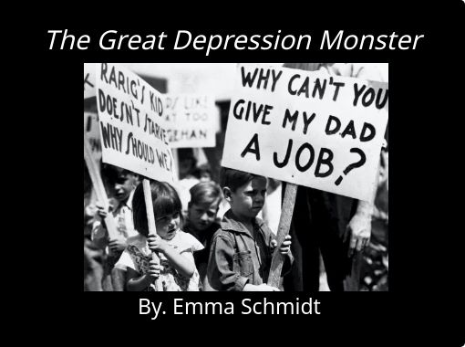 "The Great Depression Monster" - Free stories online. Create books for ...