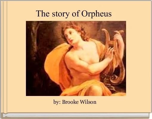 "The story of Orpheus" - Free stories online. Create books for kids ...