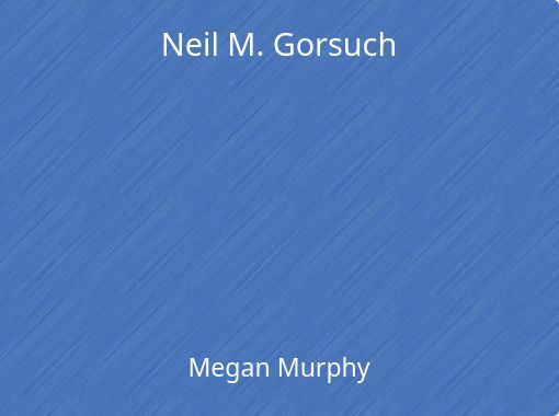 "Neil M. Gorsuch" - Free stories online. Create books for kids ...