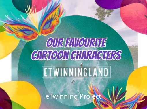 "FAVOURITE CARTOON CHARACTERSOF ETWINNINGLAND" - Free stories online ...
