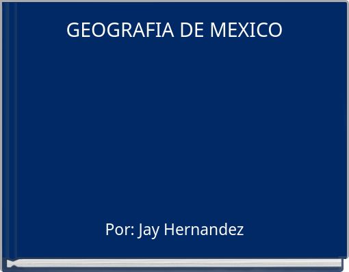 "GEOGRAFIA DE MEXICO" - Free stories online. Create books for kids ...
