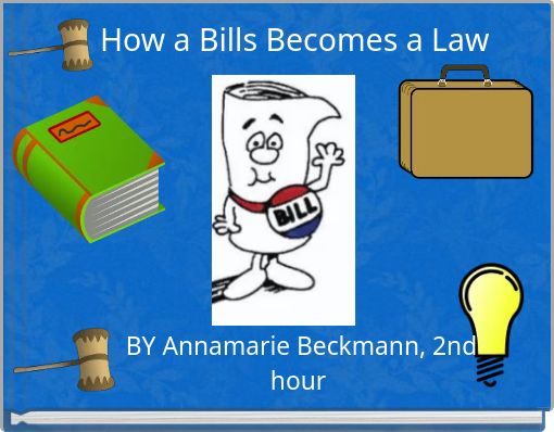 "How a Bills Becomes a Law" - Free stories online. Create books for ...