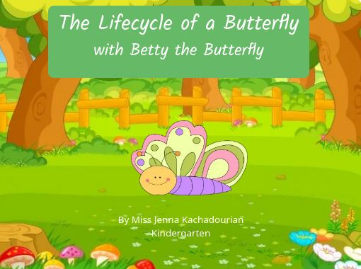 "The Lifecycle of a Butterfly with Betty the Butterfly" - Free stories ...